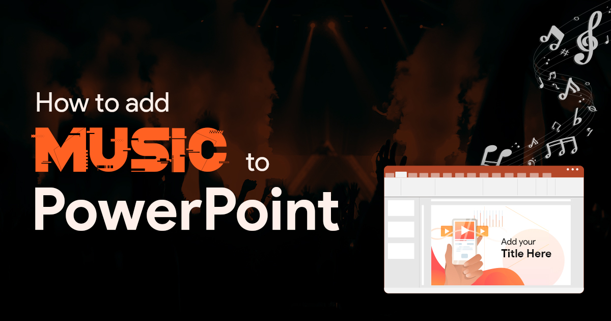 How To Add Music To PowerPoint Like A Pro SlideBazaar